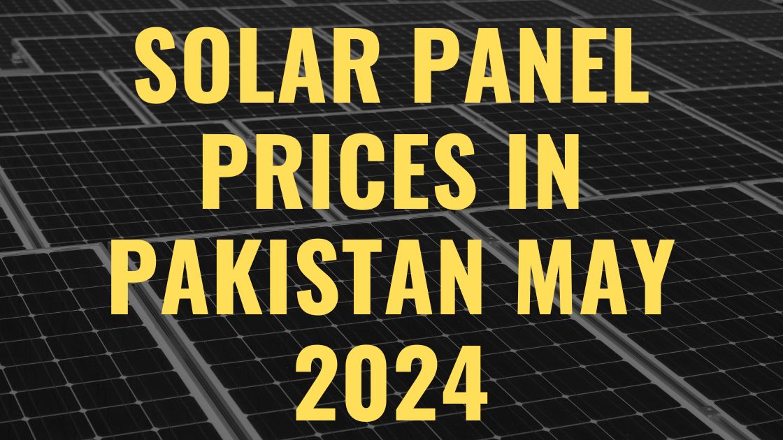 SOLAR PANEL PRICES IN PAKISTAN MAY 2024 - The Xperts Pakistan Top Rated ...